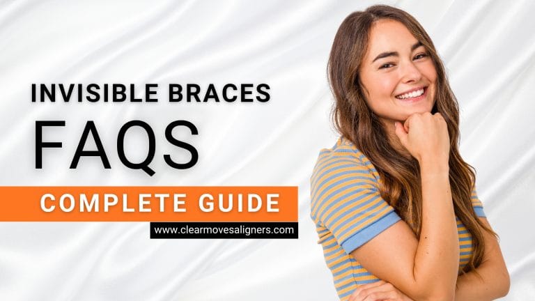 Invisible Braces FAQs 2025: Daily Care Tips & Guide